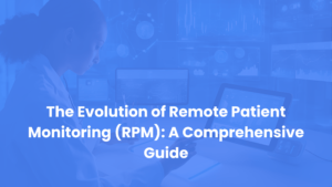 What is Remote Patient Monitoring (RPM) in Healthcare?